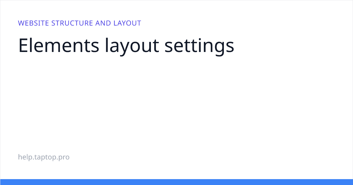 Elements layout settings | База знаний конструктора сайтов Taptop